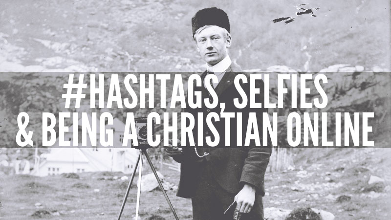 #HASHTAGS, SELFIES & BEING A CHRISTIAN ONLINE // #KYCK14 RESOURCES ...