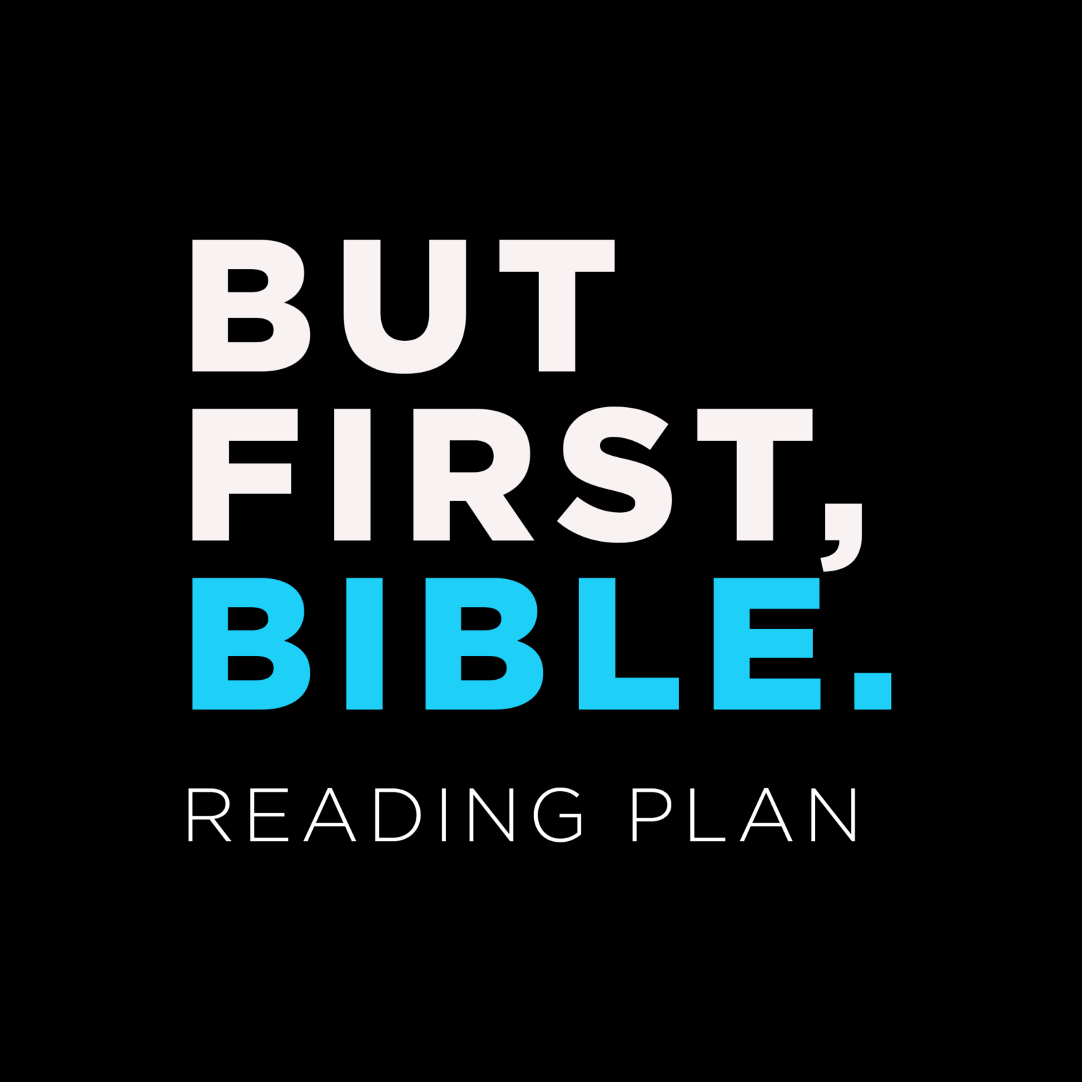 BUT FIRST, BIBLE. A daily reading plan with Dave Miers. – GOSPEL ON REPEAT